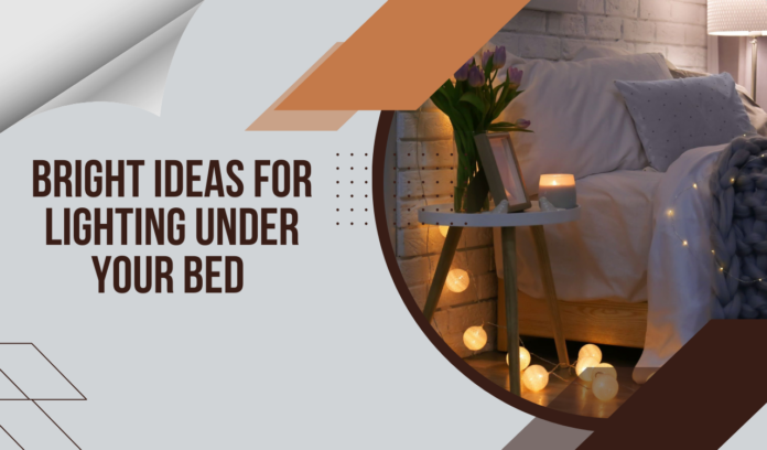 7 Bright Ideas for Lighting Under Your Bed 2023 - Make Your Space Cozy